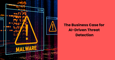 The Business Case for AI-Driven Threat Detection