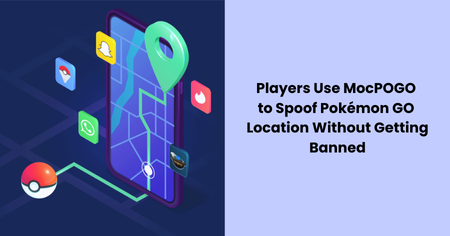 Players Use MocPOGO to Spoof Pokémon GO Location — What You Should Know