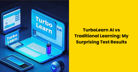 TurboLearn AI vs Traditional Learning: My Surprising Test Results